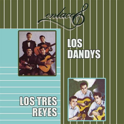 ‎enlaces Los Dandys And Los Tres Reyes Album By Los Dandys And Los Tres