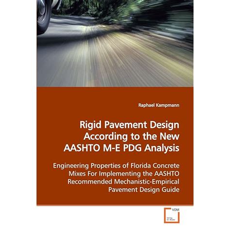 Buy Rigid Pavement Design According To The New Aashto M E Pdg Analysis