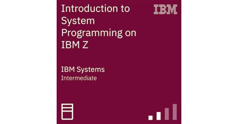 Introduction To System Programming On Ibm Z Credly