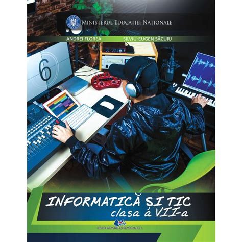 Informatica Si Tic Clasa 7 Manual Andrei Florea Silviu Eugen Sacuiu Editura Didactica Si