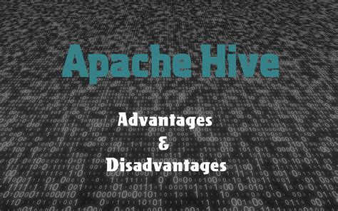 5 Advantages And Disadvantages Of Apache Hive Drawbacks And Benefits Of