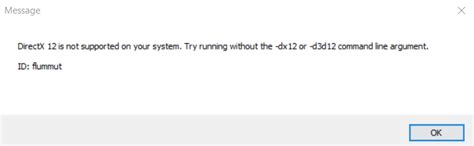 directx 12 is not supported on your system try running without the