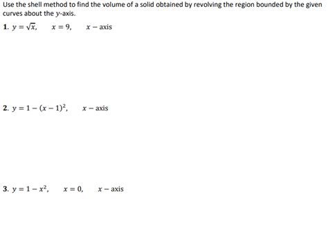 solved use the shell method to find the volume of a solid