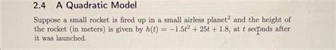 Solved 2 4 A Quadratic Model Suppose A Small Rocket Is Fired