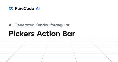 Build Great Kendouiforangular Pickers Action Bar Components Faster Using Ai Tools