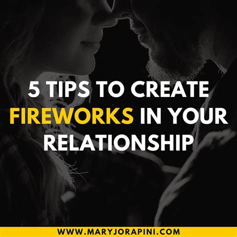 5 Tips To Create Fireworks In Your Relationship