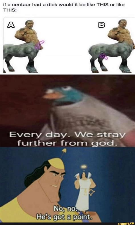 If A Centaur Had A Dick Would It Be Like This Or Like This Ran Every