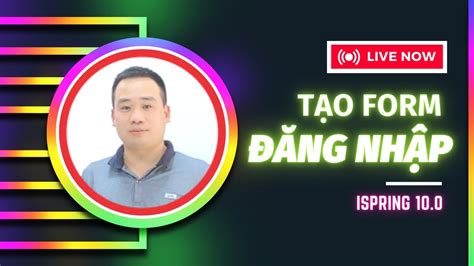 TẠo Form ĐĂng NhẬp Ispring 10 ThẦy CÔng Vlog Youtube
