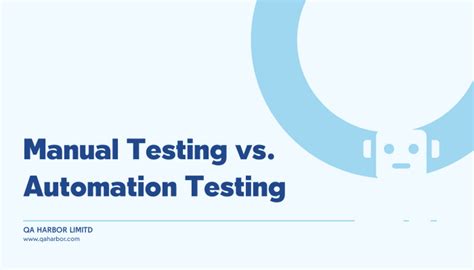 striking the balance manual testing vs automation testing qa harbor