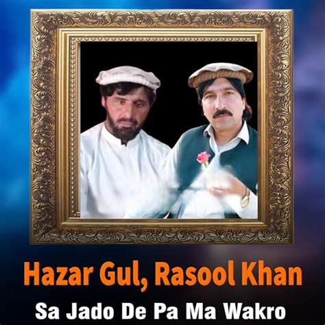 Jp Sa Jado De Pa Ma Wakro Rasool Khan Digital Music