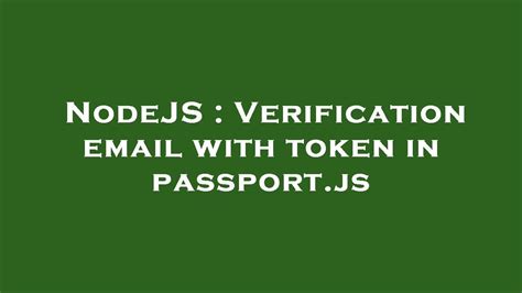 Nodejs Verification Email With Token In Passportjs Youtube