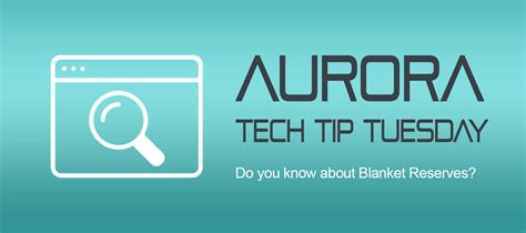 Tech Tip Tuesday Blanket Reserves Aurora Information Technology