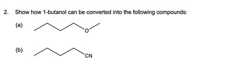 Solved Show How Butanol Can Be Converted Into The Chegg
