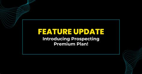 Feature Update Introducing Prospecting Premium Plan Last Crm