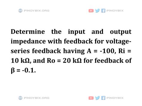 Solution Determine The Input And Output Impedance With Feedback