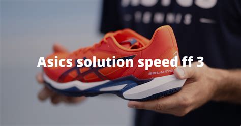 Asics Solution Speed Ff3