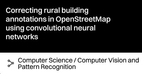 Исправление аннотаций сельских зданий в Openstreetmap с использованием сверточных нейронных сетей