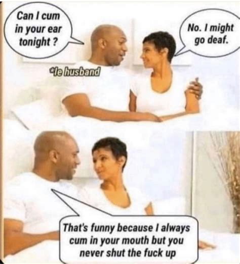 he probably wants her to go deaf r arethestraightsok