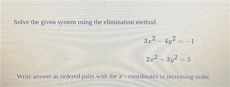 Solved Solve The Given System Using The Elimination