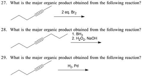 SOLVED: 27. What is the major organic product obtained from the ...