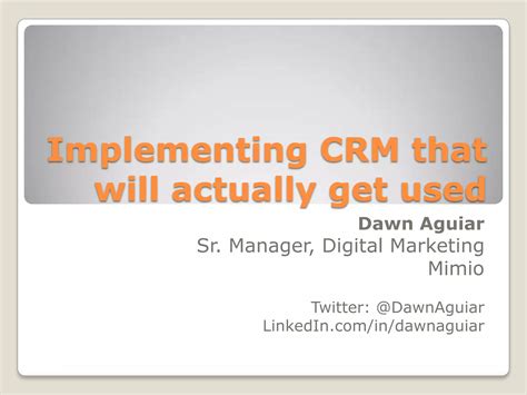 Implementing Crm That Will Actually Get Used Pptx