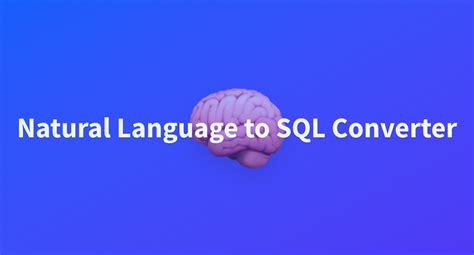 natural language to sql converter a hugging face space by sashangan
