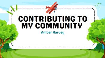 Contributing To My Community A Helpful Presentation By Amber Harvey