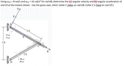 Solved Using Was 8 Rad S And Was 16 Rad S For Rod Ab