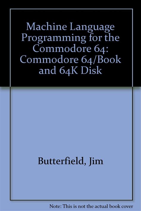 Machine Language Programming For The Commodore 64 Commodore 64book Machine Language Programming For The Commodore 64 Commodore 64book