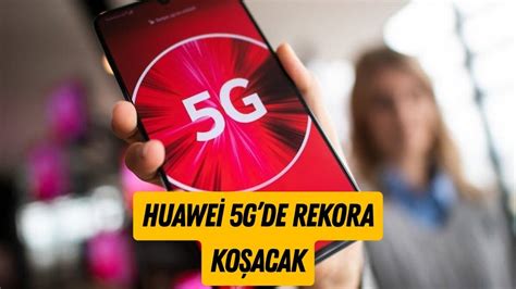 Huawei 5g A Telefon Satışlarında Rekor Kırmayı Planlıyor Teknoburada