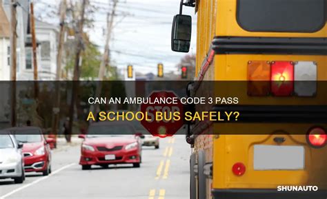 Can An Ambulance Code 3 Pass A School Bus Safely Shunauto