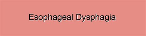 Esophageal Dysphagia