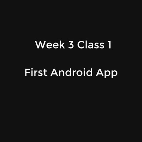 Week 3 Class 1 First Android App Restapi Glide