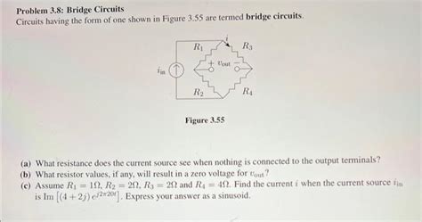 solved problem 3 8 bridge circuits circuits having the form