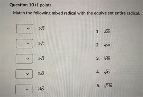 Solved Question Point Match The Following Mixed Radical With The Equivalent Entire