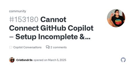 Cannot Connect Github Copilot Setup Incomplete And Token Error · Community · Discussion 153180