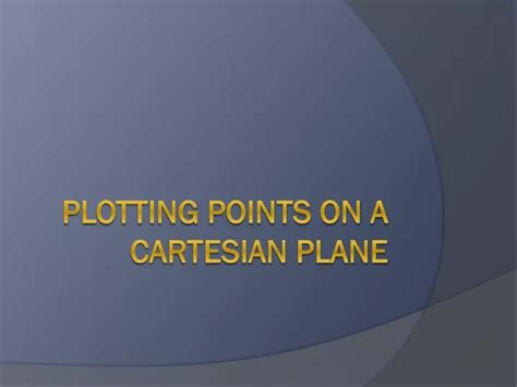 PPT Plotting Points On A Cartesian Plane PowerPoint Presentation Free Download ID