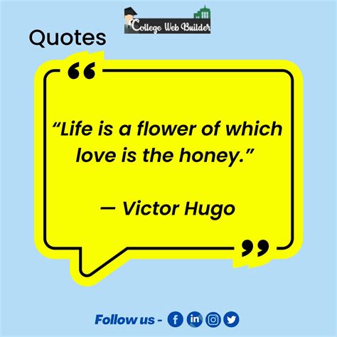 Collegewebbuildersdotcom On Linkedin Collegewebbuilders Life Quotes Honey Victorhugo