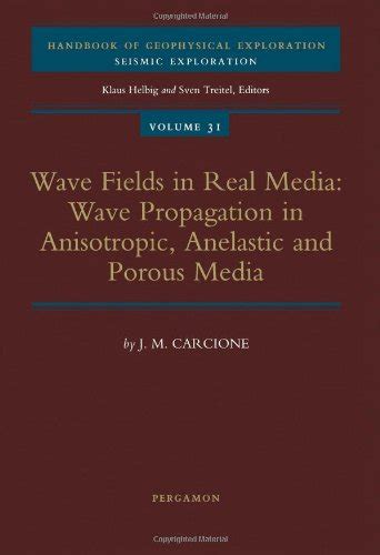 Wave Fields In Real Media Wave Propagation In Anisotropic Anelastic And Porous Media Handbook