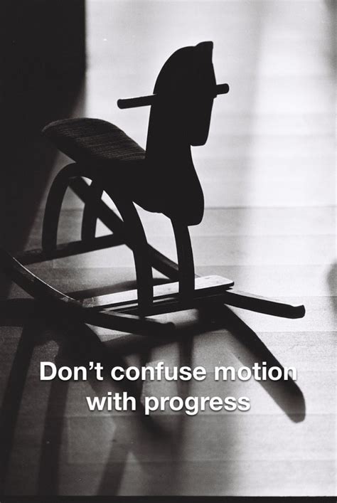 Series Dont Confuse Motion With Progress
