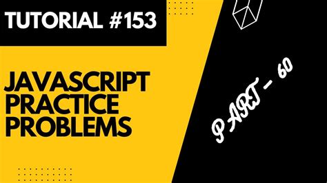 Javascript Practice Problems Part 60 Web Development Tutorial 153