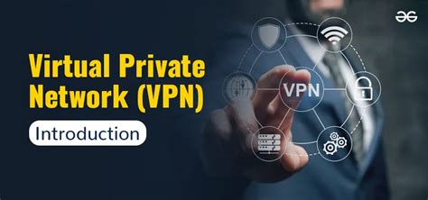 Introduction To Virtual Private Network Vpn Geeksforgeeks