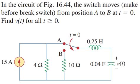 Solved In The Circuit Of Fig 16 44 The Switch Moves Make Chegg Com