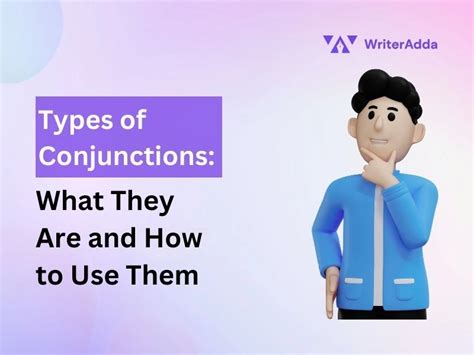 Types Of Conjunctions What They Are And How To Use Them WriterAdda