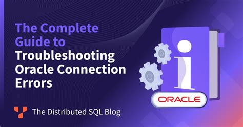 Yugabyte On Linkedin Troubleshooting Oracle Connection Errors A Complete Guide Yugabyte