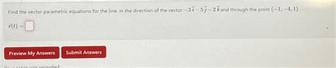 Solved Find The Vector Parametric Equations For The Line In