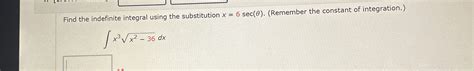 Solved Find The Indefinite Integral Using The Substitution