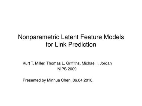 Ppt Nonparametric Latent Feature Models For Link Prediction