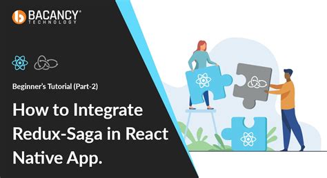 How To Integrate Redux Saga In React Native App Beginners Tutorial