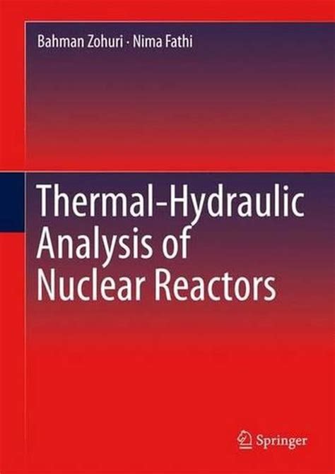 Thermal Hydraulic Analysis Of Nuclear Reactors Hardcover By Bahman Zohuri New Hardcover 2015